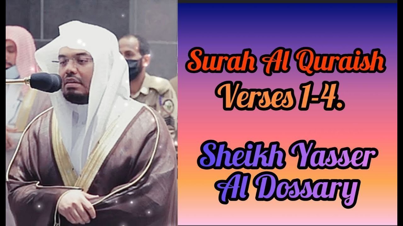 Surah Al Quraish 106 The entire surah Recited by Sheikh Yasser Al