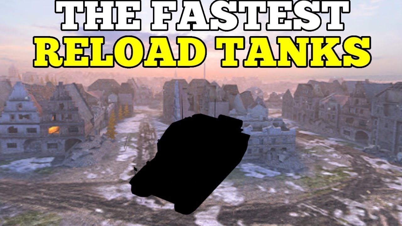 TOP 5 - Fastest Reload Tanks In Blitz - YouTube