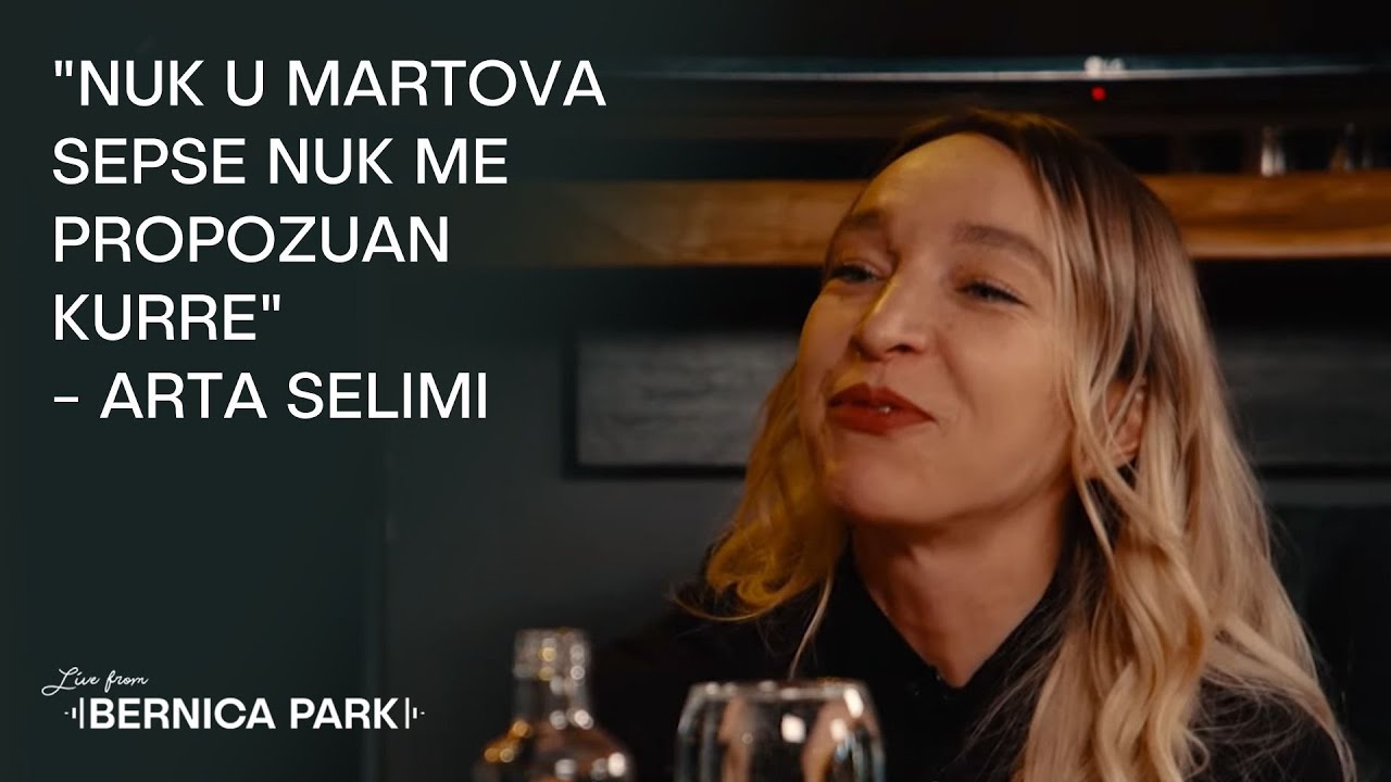 LIVE FROM BERNICA PARK | "Nuk u martova sepse nuk me propozuan kurre ...