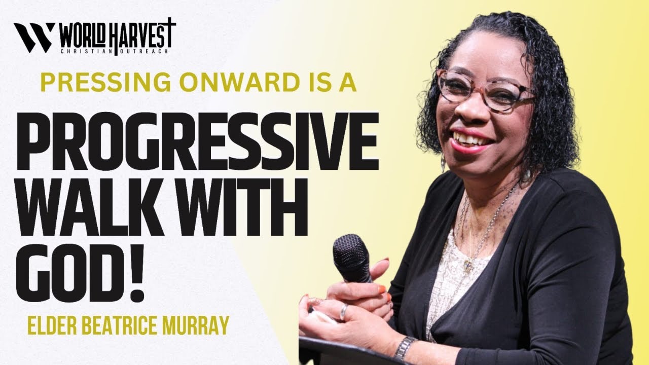 Pressing Onward Is A Progressive Walk With God! | Dr. Elder Beatrice ...