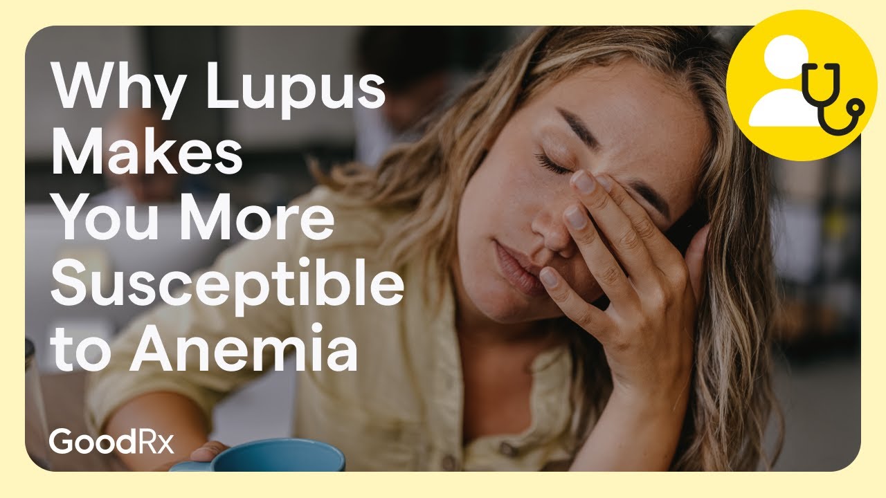 Lupus and Anemia: How Lupus Can Raise Your Risk | GoodRx - YouTube