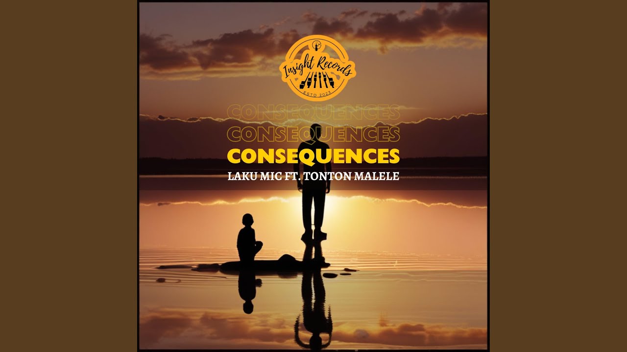 Consequences (feat. Tonton Malele) - Laku Mic: Song Lyrics, Music ...
