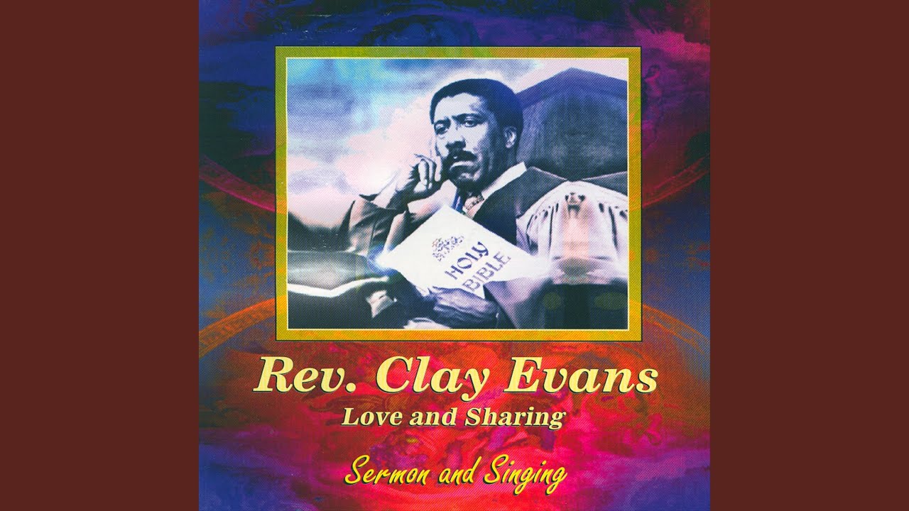 Introduction Of Rev. Clay Evans, "Lift Him Up," Love and Sharing ...