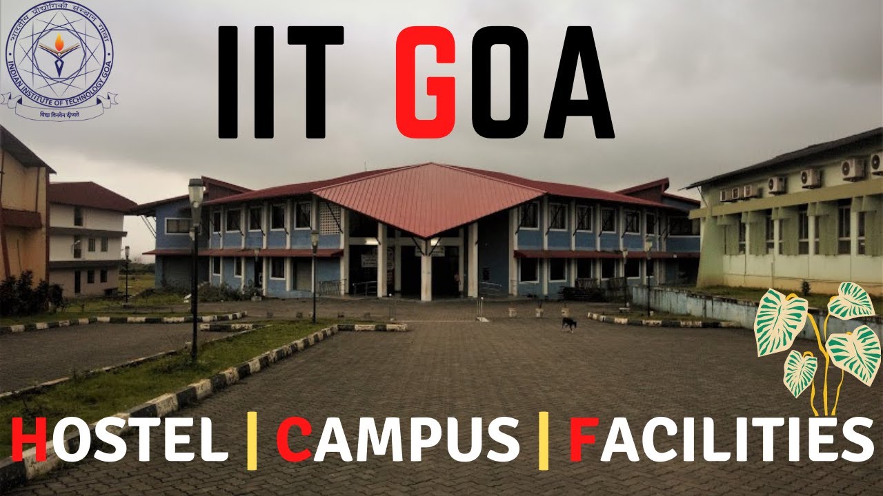 IIT GOA campus Tour || Hostel Rooms || Sports || Mega Project - YouTube