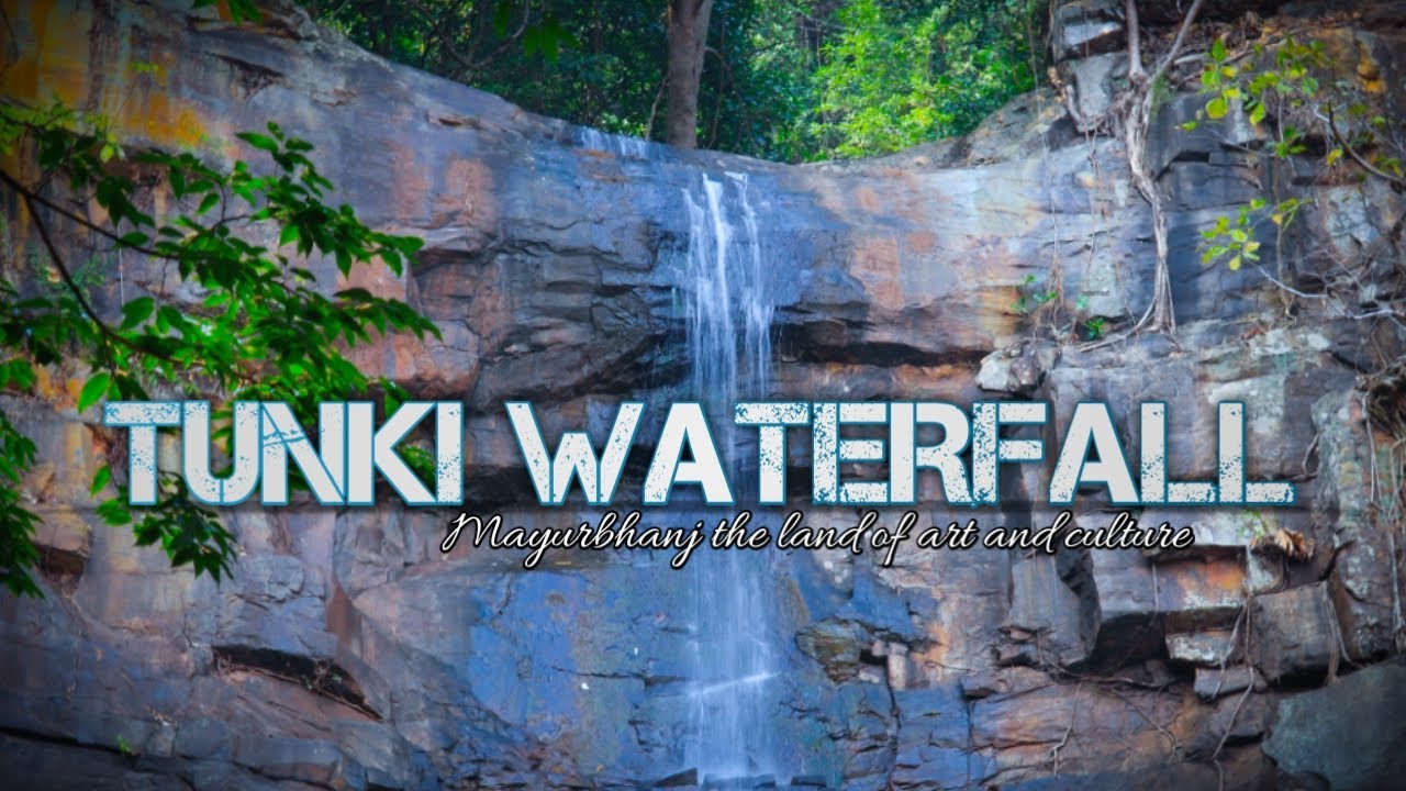 || TUNKI WATERFALL || MAYURBHANJ THE LAND OF ART AND CULTURE || - YouTube