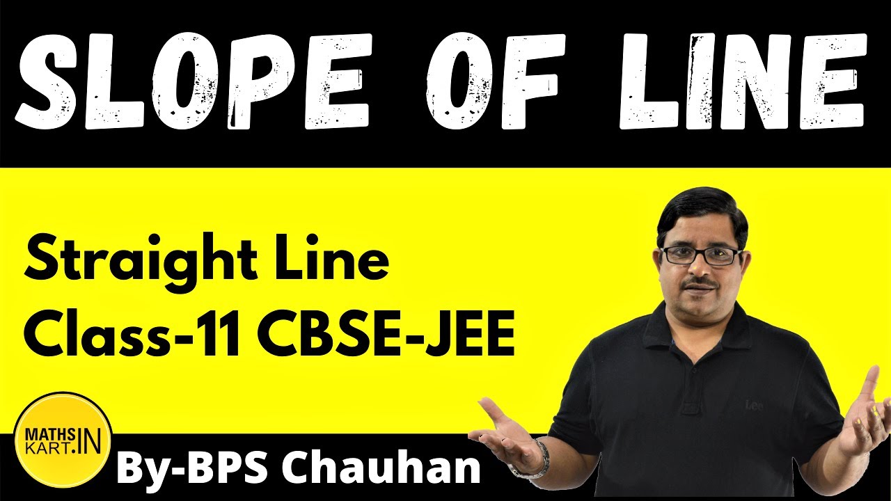Slope of Straight Line | Straight Line Class-11 CBSE-JEE Maths - YouTube