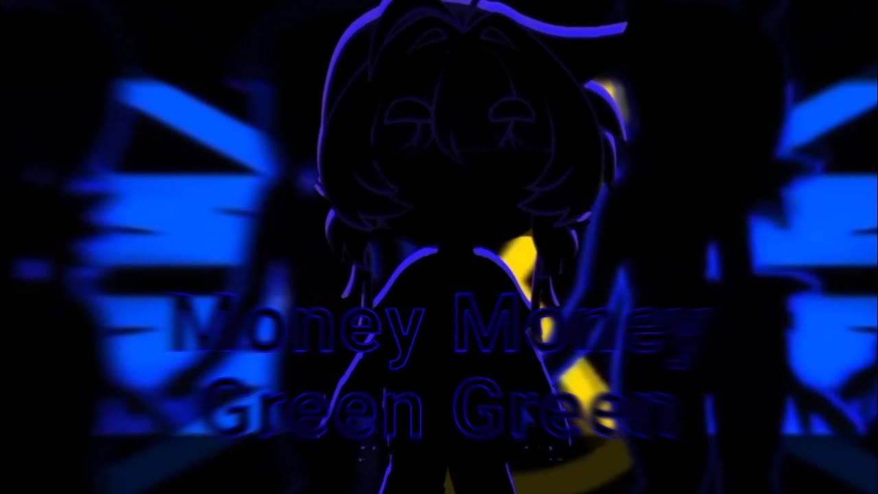 [🥀]Money Money Green Green [🥀]gl2 animation meme[ ] - YouTube