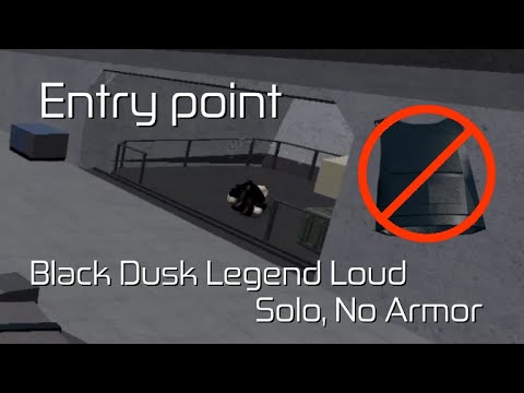[Roblox]Entry point - Black Dusk Legend Loud(No Armor)(Solo) - YouTube