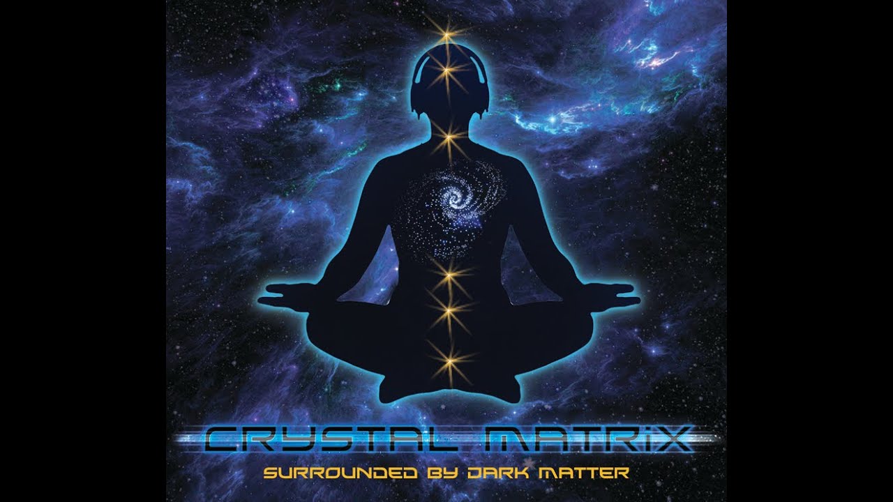 Crystal Matrix - 2012 - Surrounded by Dark Matter (FULL ALBUM) - YouTube