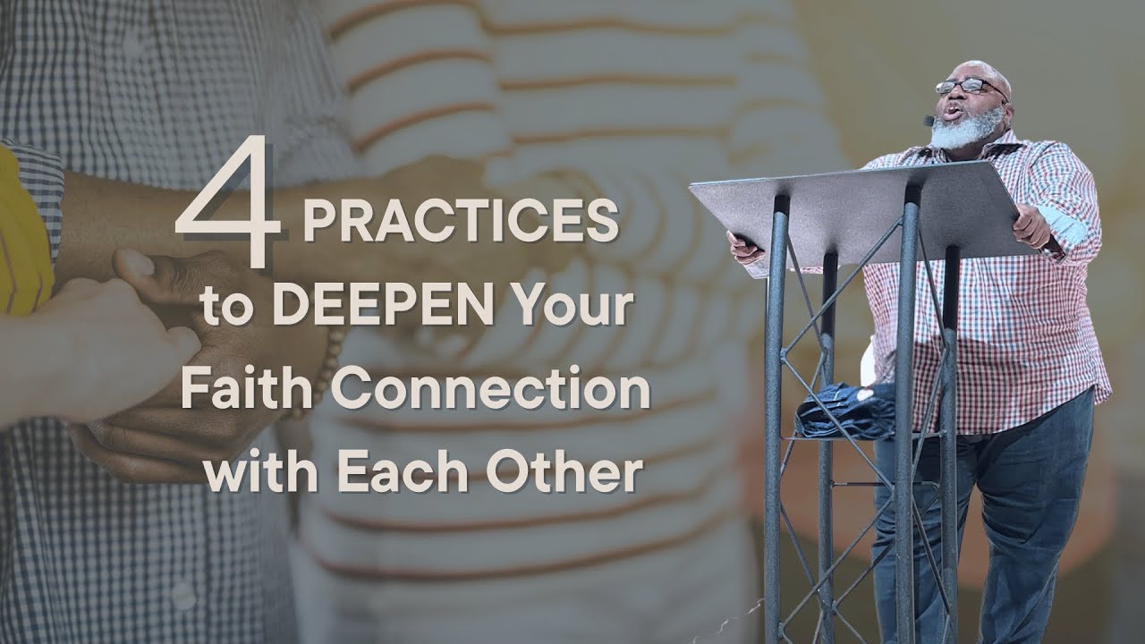 4 PRACTICES to DEEPEN Your Faith Connections with Each Other - YouTube
