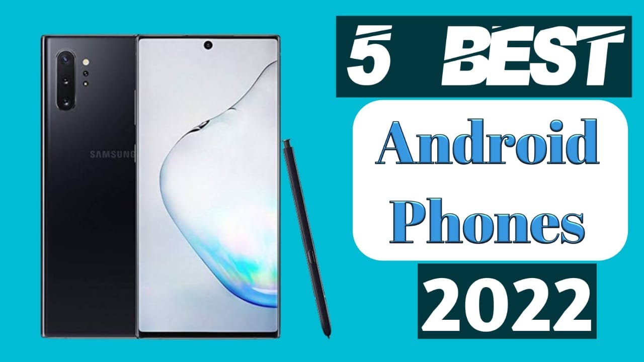 The 5 Best Android Phones In 2022 - YouTube