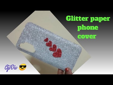 Glitter paper phone cover/ Easy way to make phone cover/Ajidiv - YouTube