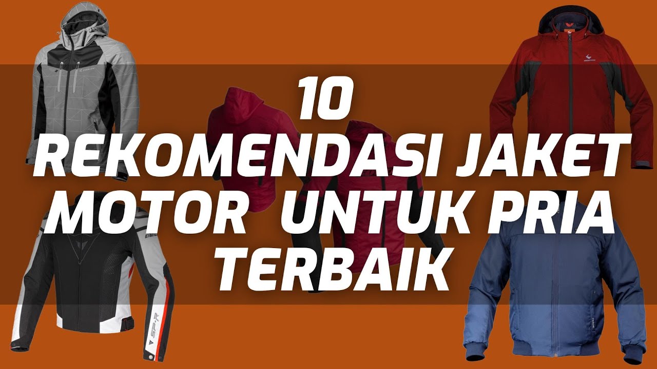10 REKOMENDASI JAKET MOTOR UNTUK PRIA TERBAIK - YouTube