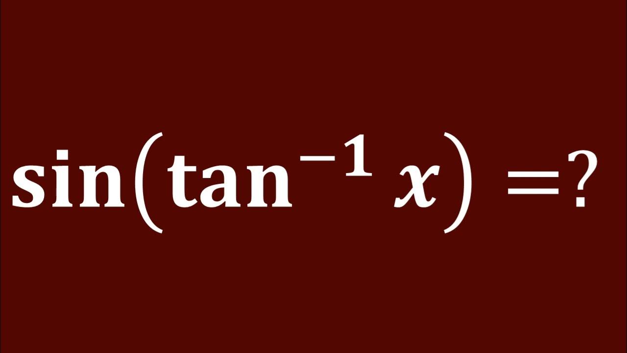 Sin tan 1 X Sin arctan X YouTube sin-tan-1-x-sin-arctan-x-youtube