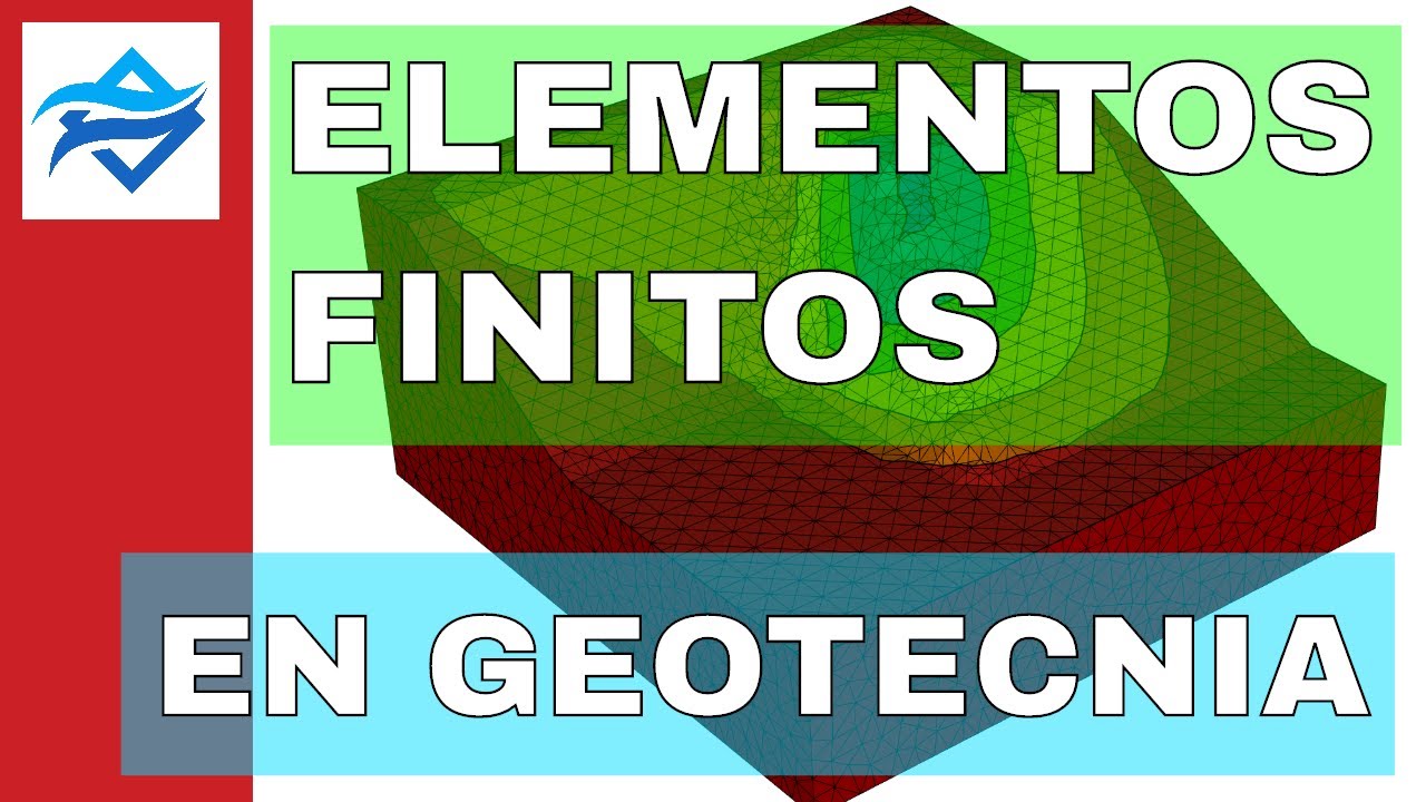 🔴 Elementos Finitos en Geotecnia - Introducción - PARTE I TEORIA - YouTube