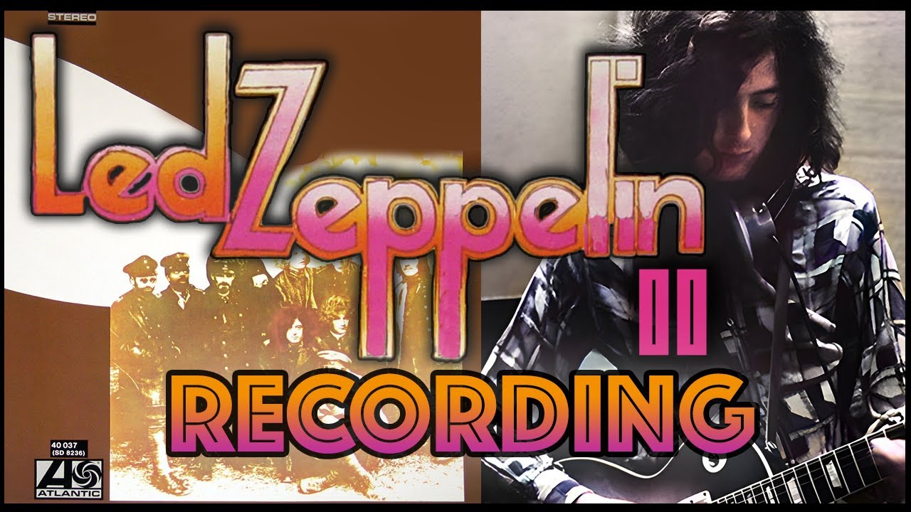 Behind the Recording of Led Zeppelin II - YouTube