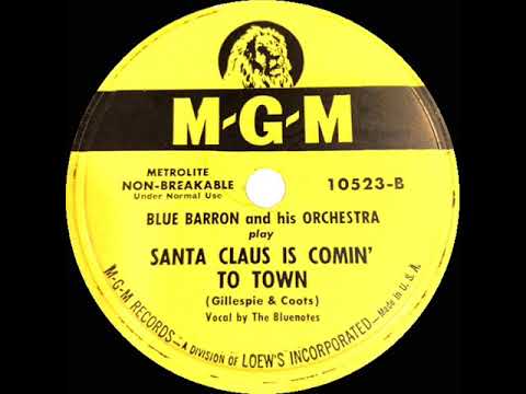 1949 Blue Barron - Santa Claus Is Comin’ To Town (The Blue Notes, vocal ...