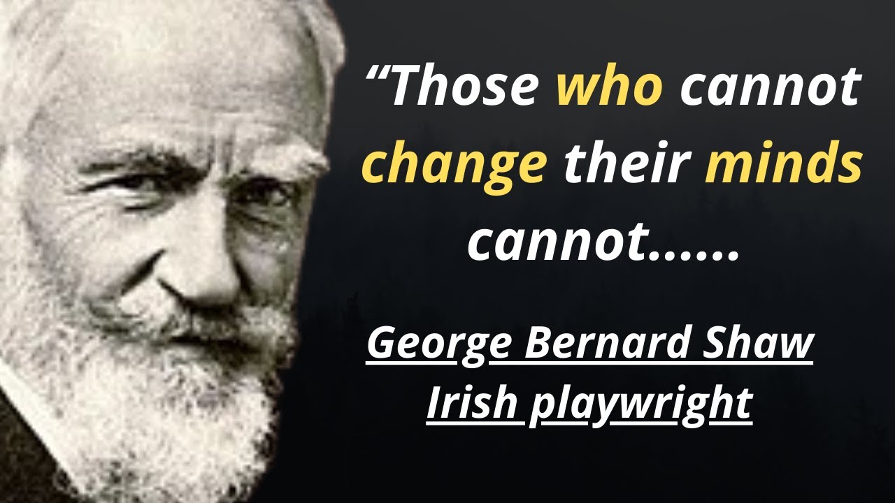 George Bernard Shaw Quotes George Bernard Shaw Philosophy George Bernard Shaw Motivation