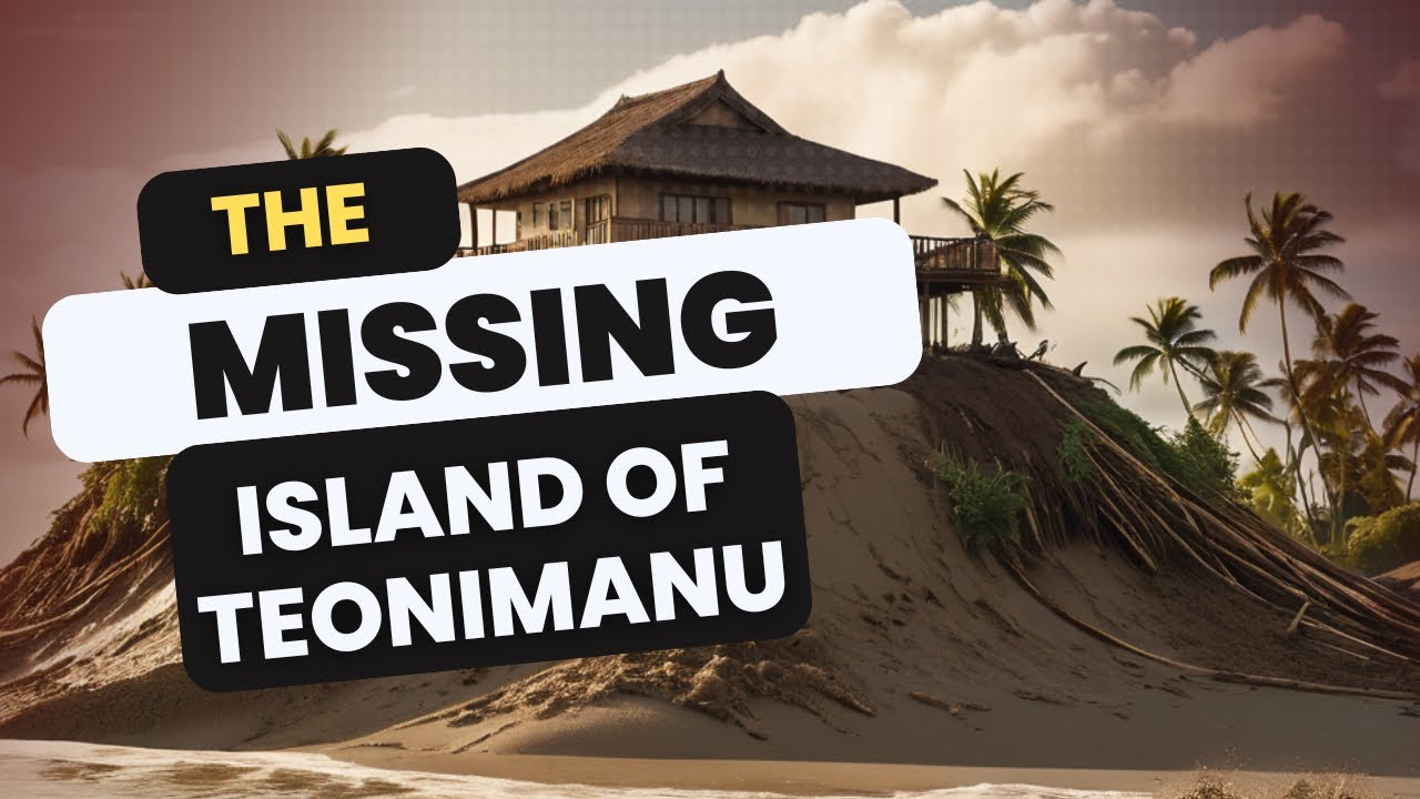 The Missing Island: Teonimanu - YouTube