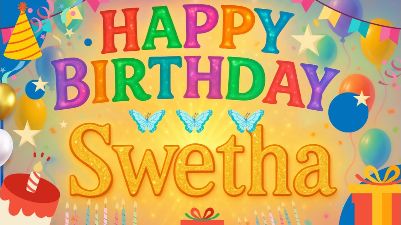 Swetha | Happy Birthday Swetha 🎂 A Special Video Just for Swetha ...