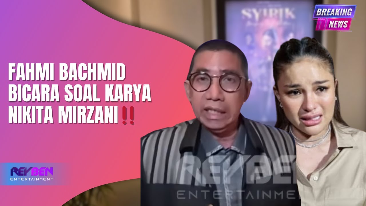 FAHMI BACHMID BICARA SOAL KARYA NIKITA MIRZANI‼️ - YouTube