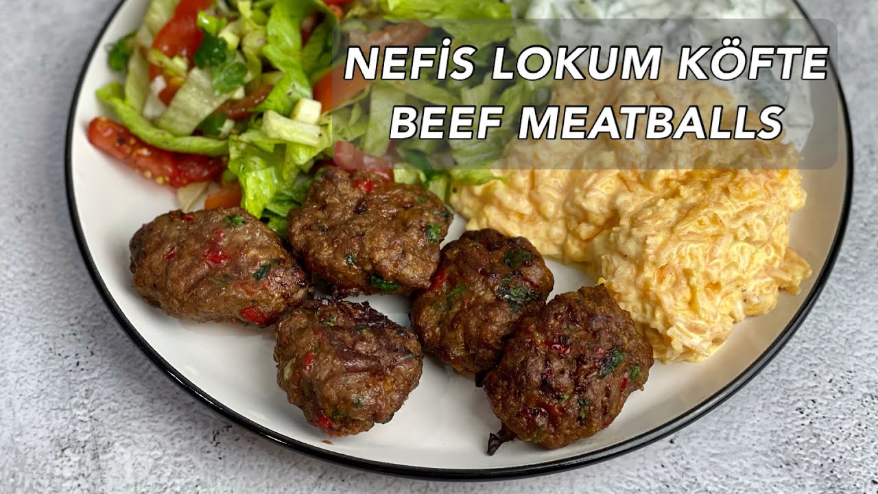 NEFİS LOKUM KÖFTE | DELICIOUS BEEF MEATBALLS - YouTube