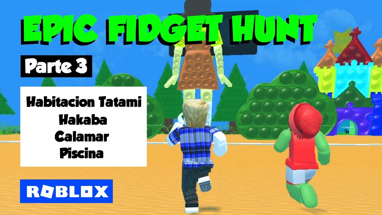 ROBLOX EPIC FIDGET HUNT | How to GET ALL FIDGETS | PARTE 3 - YouTube
