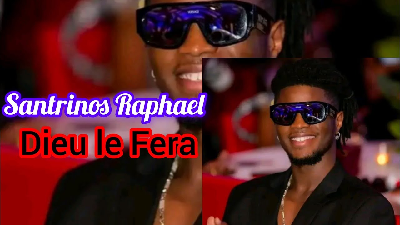 SANTRINOS RAPHAEL-DIEU LE FERA (CLIP UNOFFICIEL) - YouTube