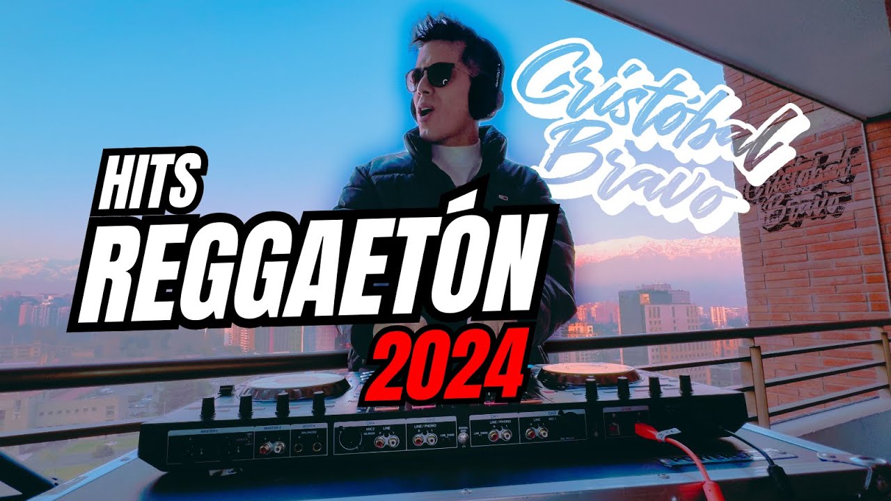 REGGAETÓN HITS 2024 - DJ CRISTÓBAL BRAVO - YouTube