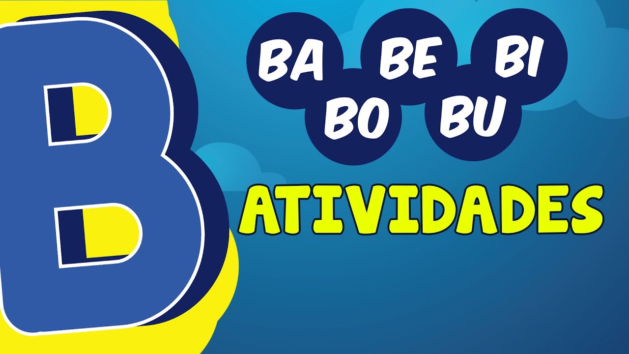 Alfabetização 17 - Atividades Letra B - BA BE BI BO BU - Aprendendo a ...