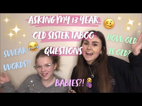 ASKING MY 13 YEAR OLD SISTER TABOO QUESTIONS | Q&A