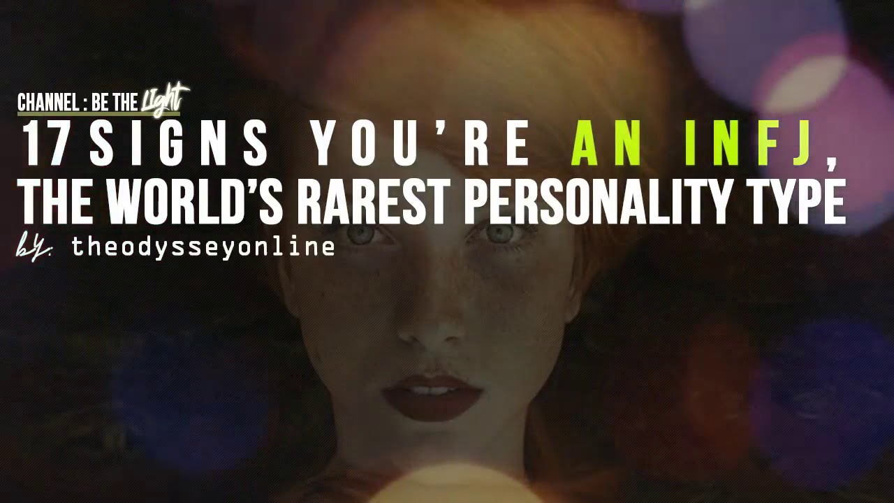 Signs You’re An INFJ, The World’s Rarest Personality Type - YouTube