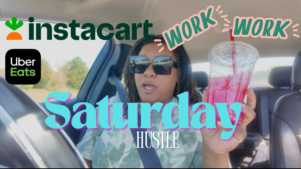 Saturday Hustle, Day In The Life Full Time Instacart Shopper, Uber Eats ...