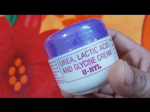 U-RYL cream ka uses ! Urea Lactic acid and GLycine cream ke uses🥰🙏 ...