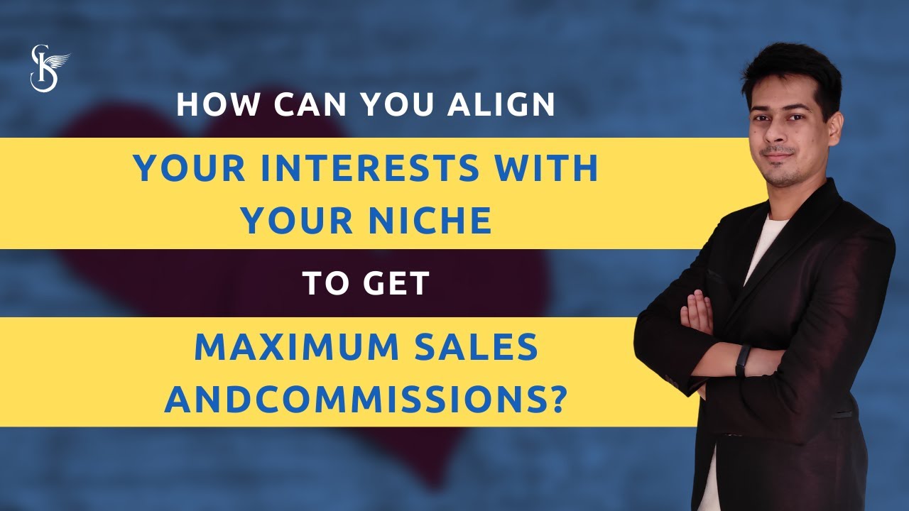 How Can You Align Your Interests And Passion With Your Niche To Get ...
