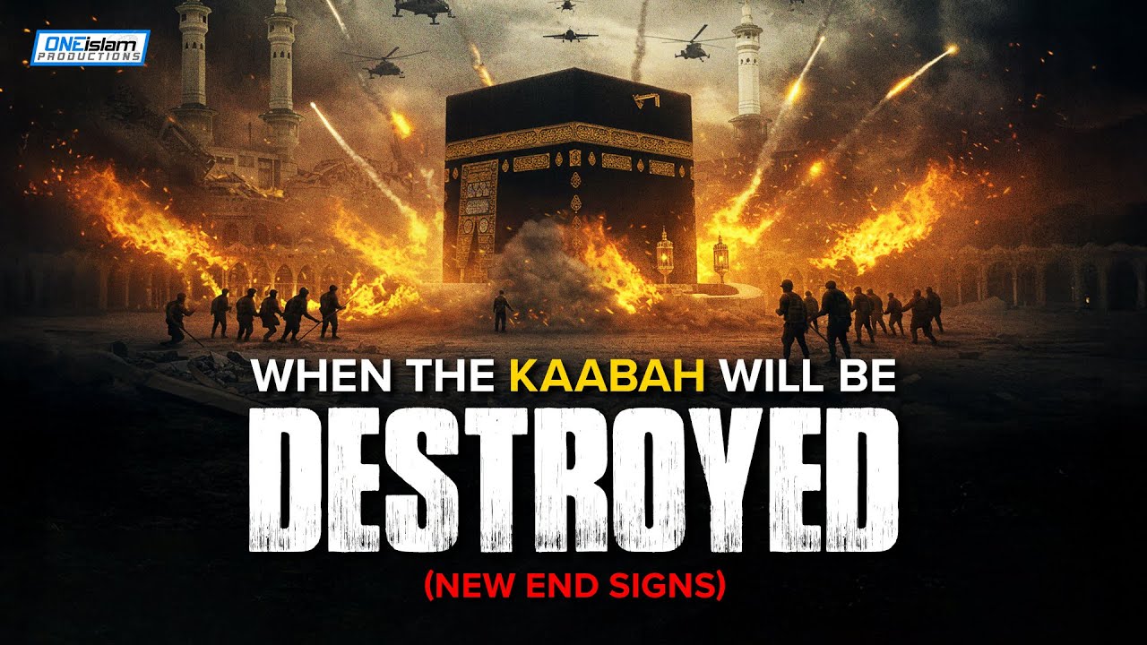 THIS IS WHEN THE KAABAH WILL BE DESTROYED (NEW END SIGNS) - YouTube