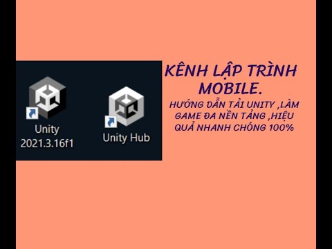 HƯỚNG DẪN TẢI UNITY , UNITY HUB LÀM GAME ĐA NỀN TẢNG ,HIỆU QUẢ NHANH CHÓNG 100% || LẬP TRÌNH ...