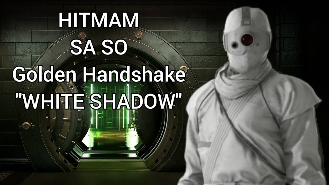 HITMAN (SA SO) Golden Handshake "White Shadow" - YouTube