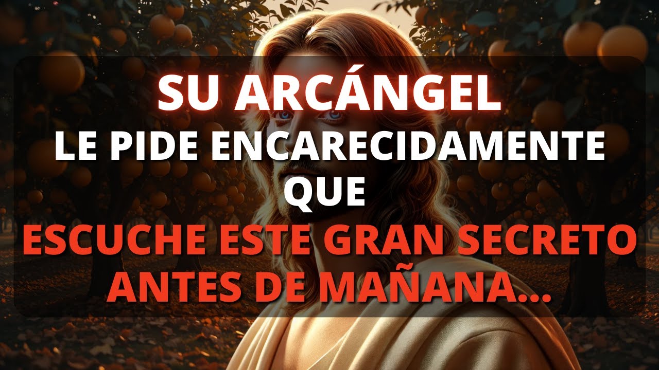 😰 TU ARCÁNGEL TE PIDE ENCARECIDAMENTE QUE ESCUCHES ESTE GRAN SECRETO ...