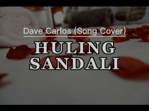 HULING SANDALI (Lyrics) | December Avenue | Cover by Dave Carlos - YouTube
