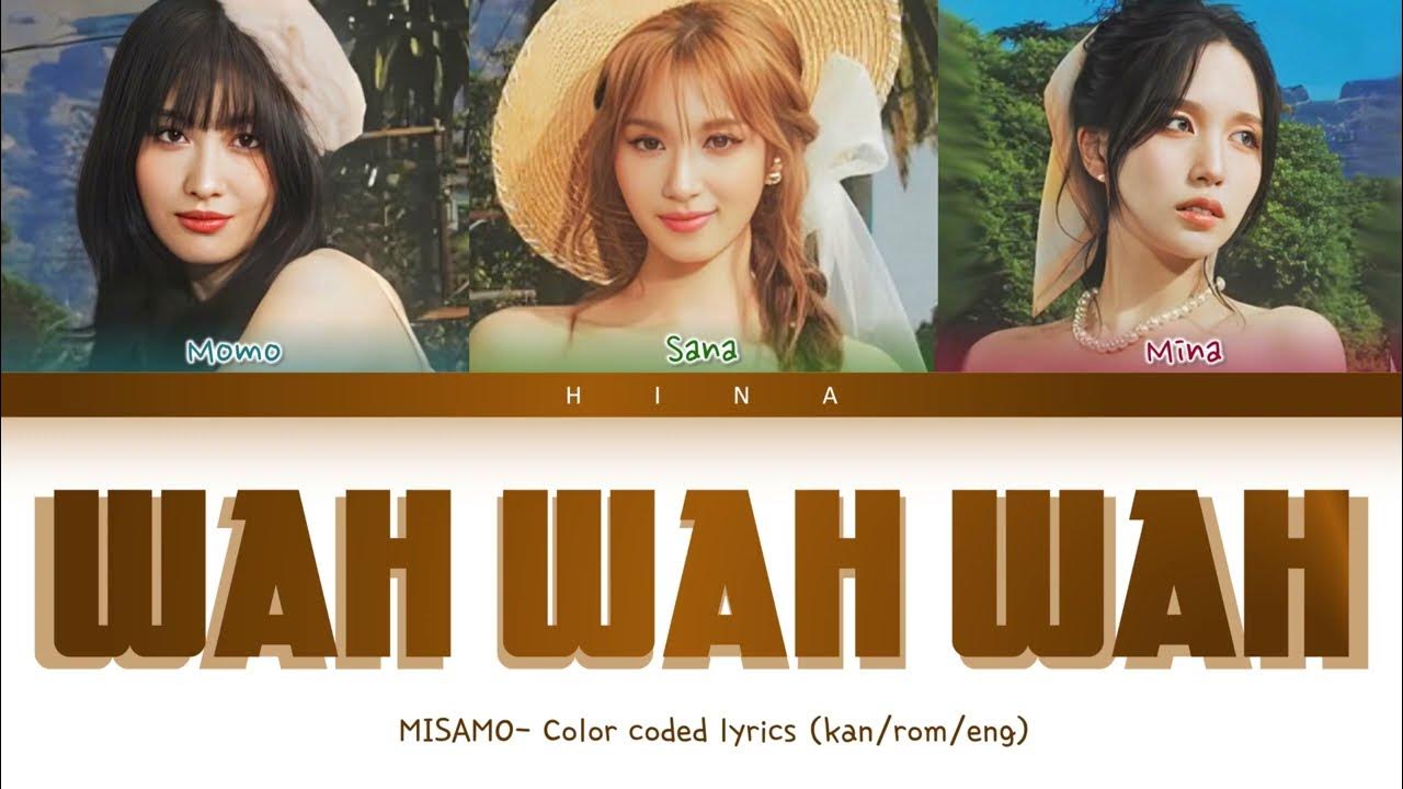MISAMO - Wah Wah Wah - Color Coded Lyrics (Kan/Rom/Eng) - YouTube