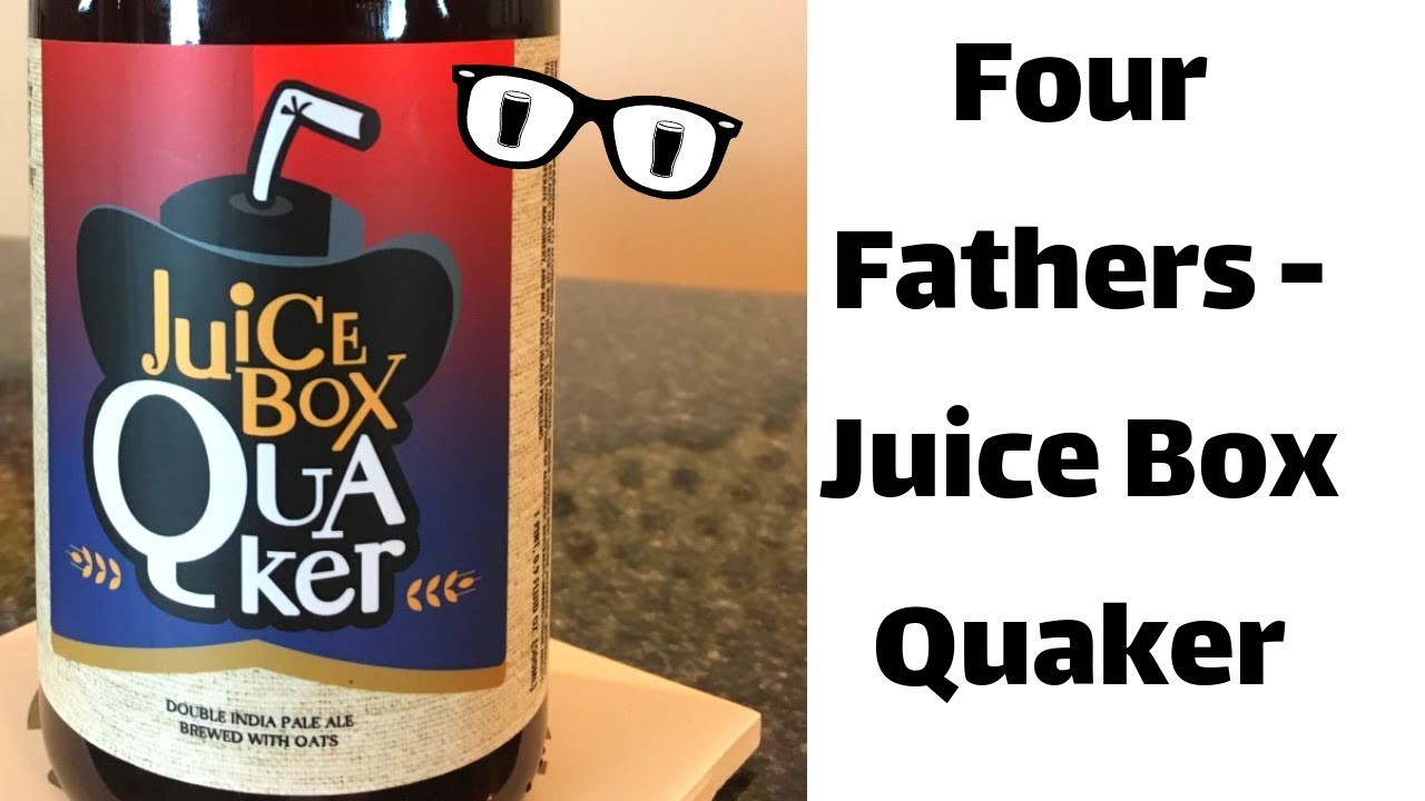 Four Fathers - Juice Box Quaker - YouTube
