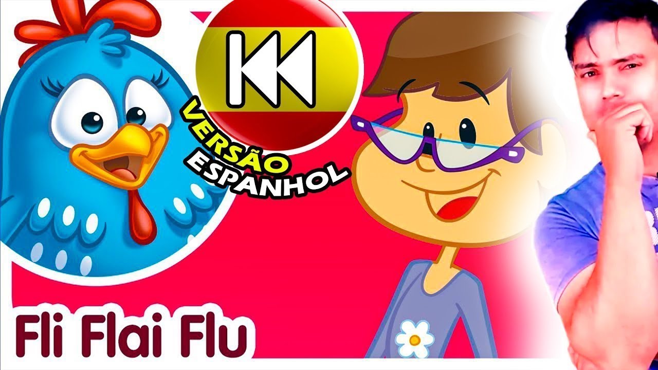 🔃Coloquei FLI FLAI FLU Galinha Pintadinha Espanhol de Trás pra Frente ...