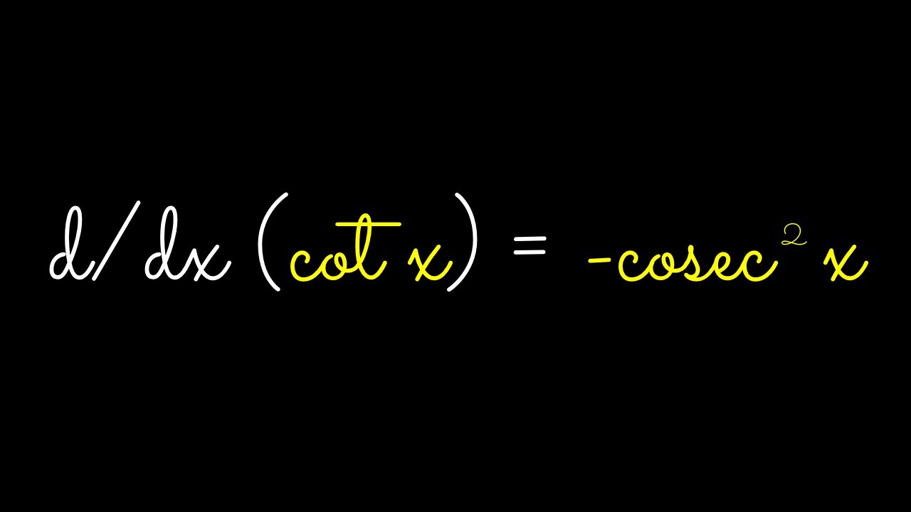Derivative Of Cot X Proof D dx cot X Cosec 2 X