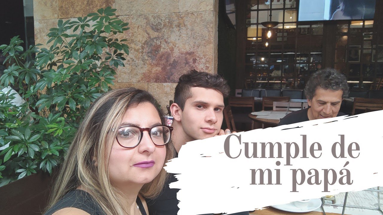 cumpleaños de mi papá y mucha plática vlog más 11 - YouTube
