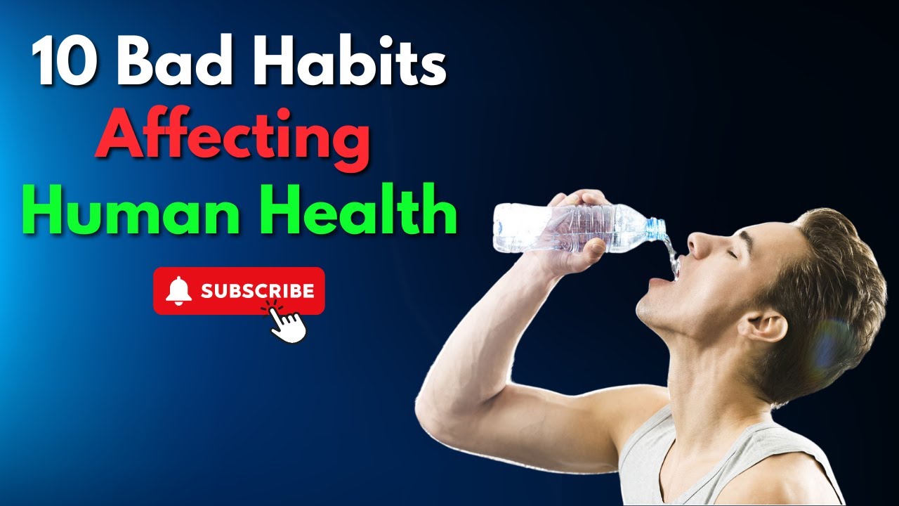 10 Bad Habits Affecting Human Health || Bad Habits Affecting Human ...
