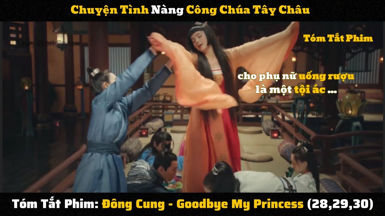 Review Phim: Đông Cung (28,29,30) | Review Goodbye My Princess 2019 ...