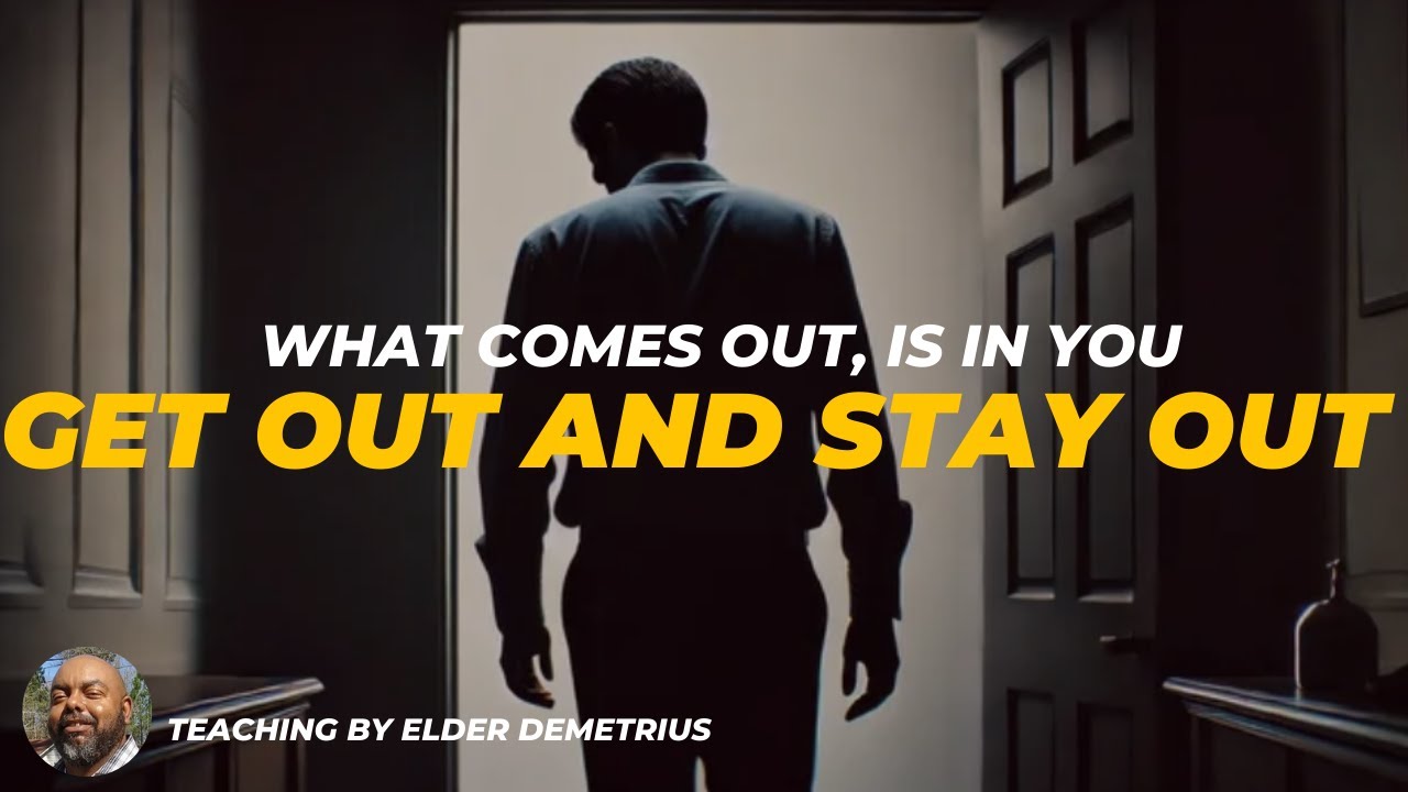GET OUT AND STAY OUT | TEACHING BY ELDER DEMETRIUS - YouTube
