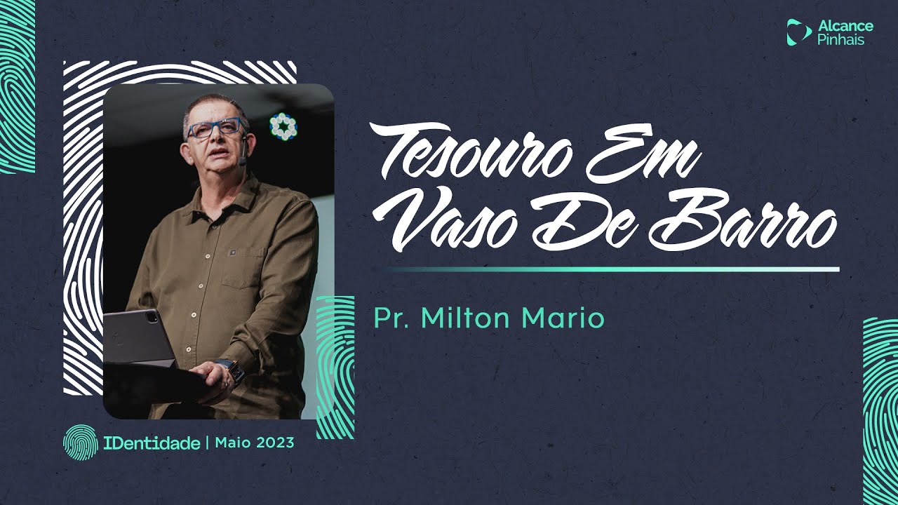 Tesouro Em Vaso De Barro | Pr. Milton Mario - YouTube