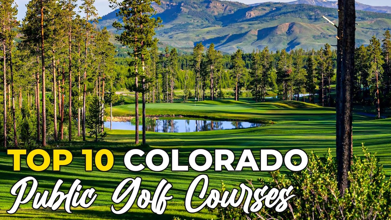 Top 10 Public Golf Courses in Colorado: A Golfer's Paradise! - YouTube